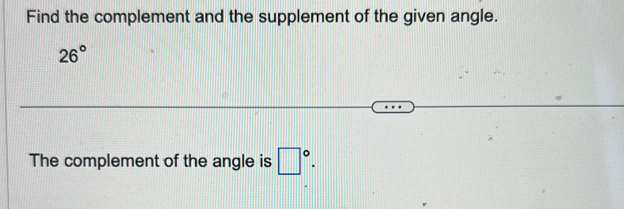 Solved Find the complement and the supplement of the given | Chegg.com