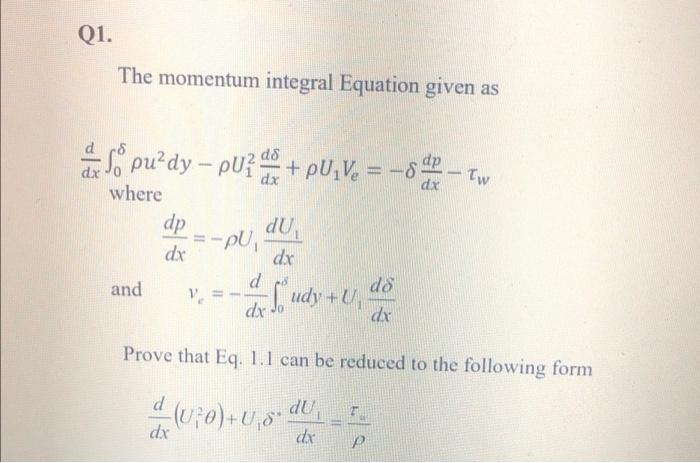 Solved Q1. The momentum integral Equation given as con pu’dy | Chegg.com