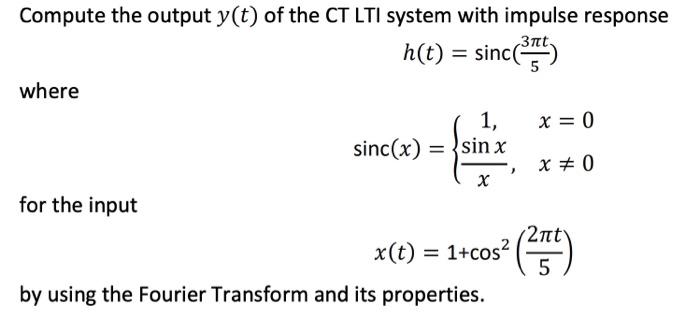 Solved Compute the output y(t) of the CT LTI system with | Chegg.com