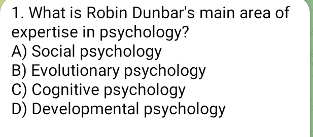 Solved What is Robin Dunbar's main area of expertise in | Chegg.com
