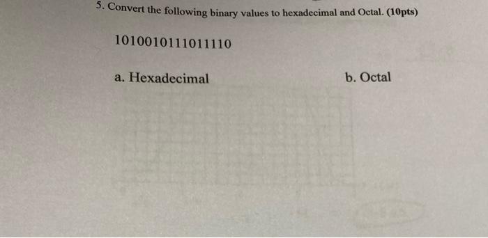 Solved 5. Convert the following binary values to hexadecimal | Chegg.com
