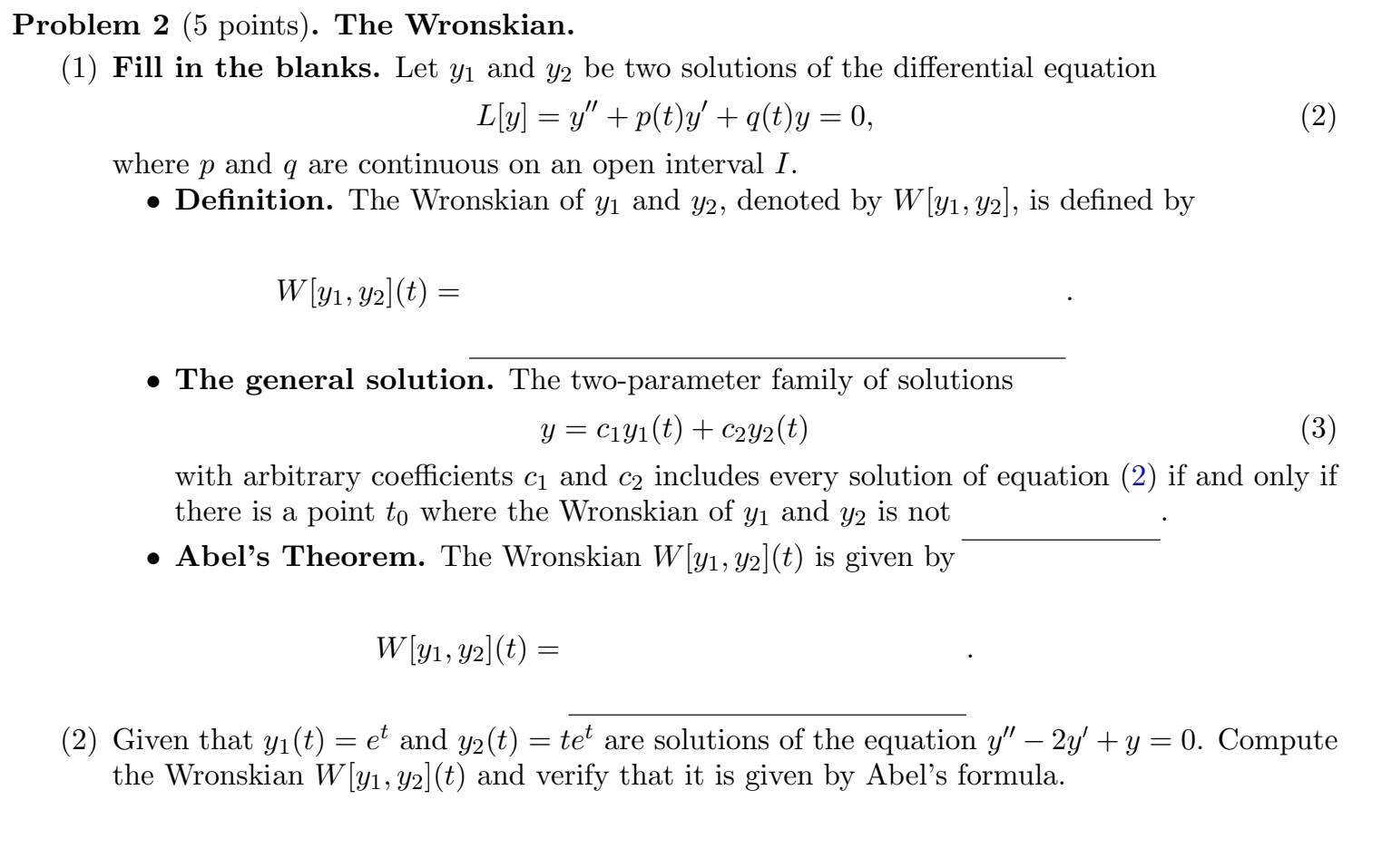 Solved Problem 2 (5 ﻿points). ﻿The Wronskian.(1) ﻿Fill in | Chegg.com
