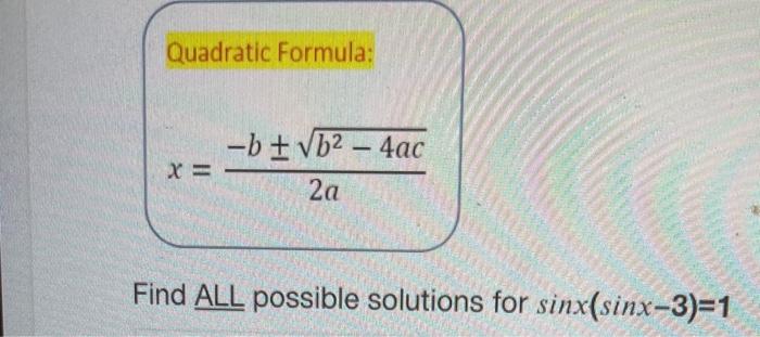 Solved Quadratic Formula: -btv6² – 4ac x = 2a Find ALL | Chegg.com