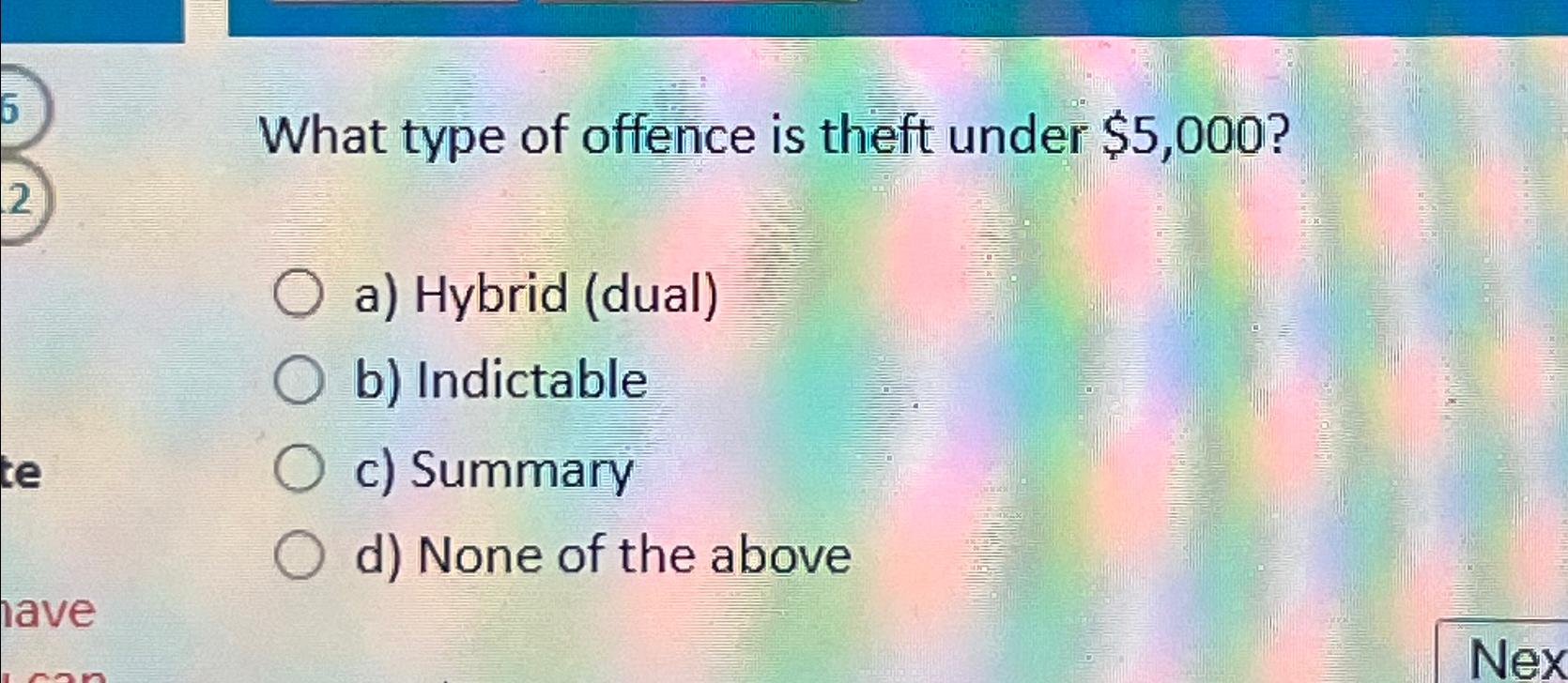 Solved What type of offence is theft under $5,000 ?a) | Chegg.com