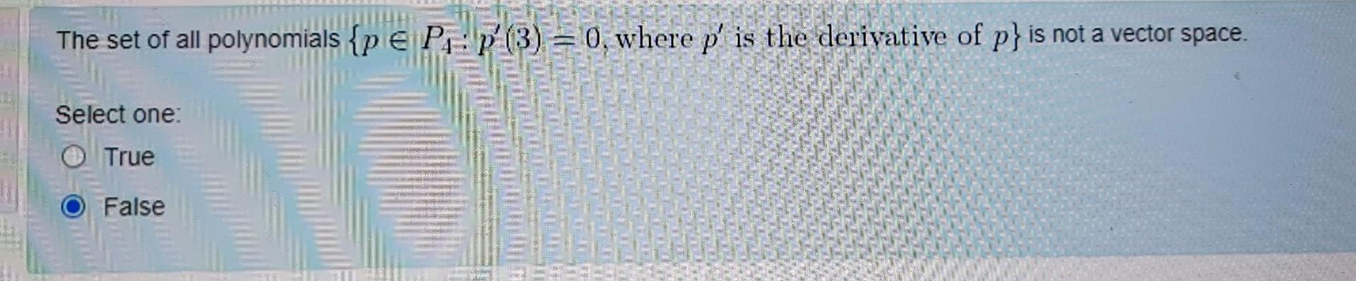 Solved The set of all polynomials {p∈P4:p′(3)=0, where p′ is | Chegg.com