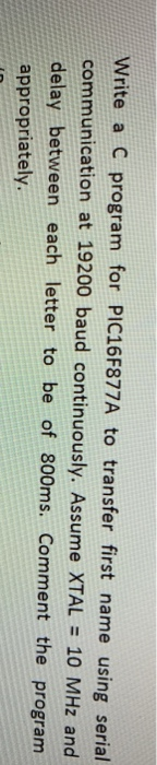 Solved Write A C Program For Pic16f877a To Transfer First