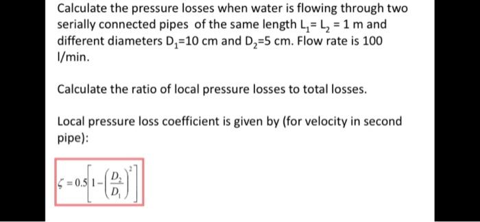 Solved Calculate the pressure losses when water is flowing | Chegg.com