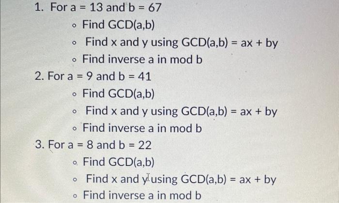 Solved 1. For a=13 and b=67 - Find GCD(a,b) - Find x and y | Chegg.com