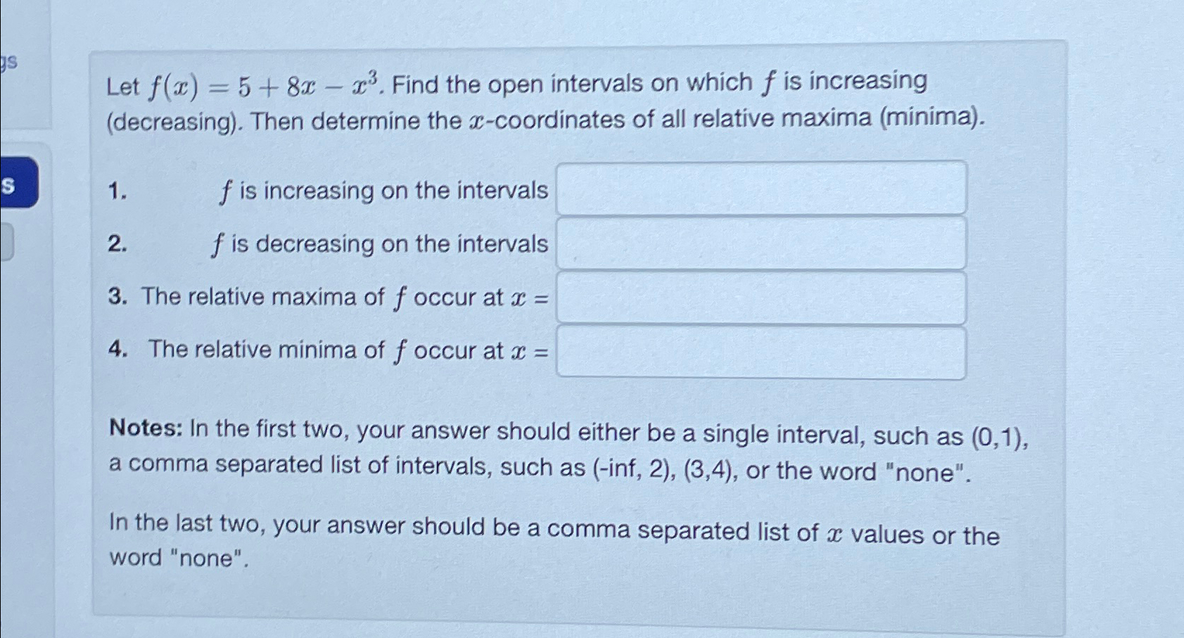 Solved Let f(x)=5+8x-x3. ﻿Find the open intervals on which f | Chegg.com