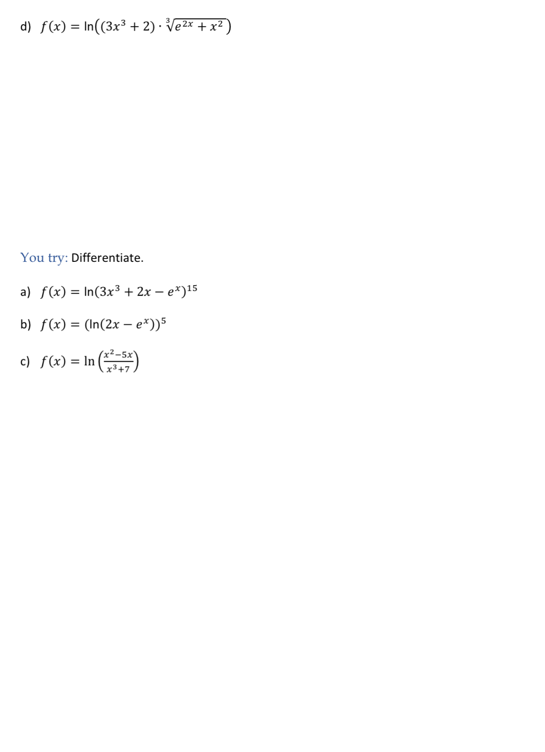 Solved d) f(x)=ln((3x3+2)*e2x+x23)You try: | Chegg.com