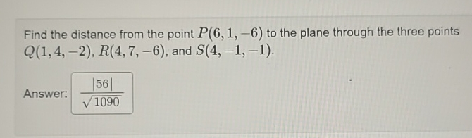 Solved Find the distance from the point P(6,1,-6) ﻿to the | Chegg.com