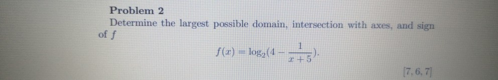 Solved Problem 2 Determine the largest possible domain, | Chegg.com