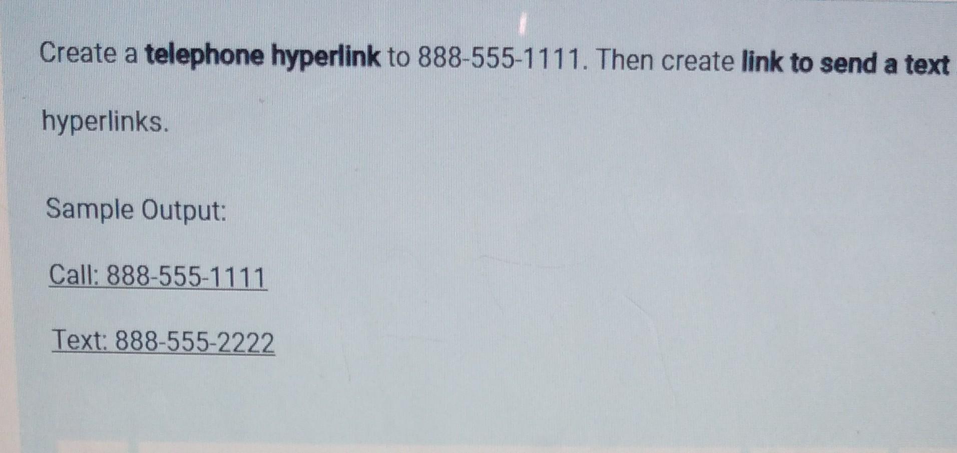 Solved Create a telephone hyperlink to 888-555-1111. Then | Chegg.com