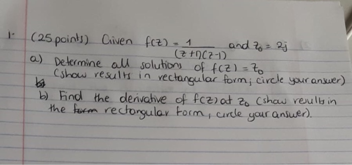 Solved (25 points) Criven fcz) = 1 and 7 = 23 (z+nCz-1) a) | Chegg.com