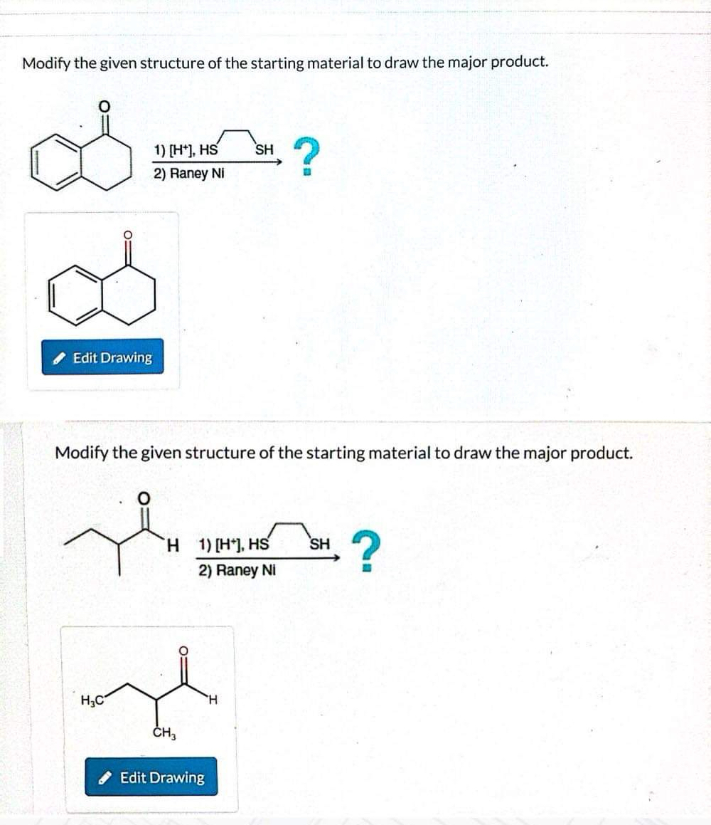 Solved Modify the given structure of the starting material | Chegg.com