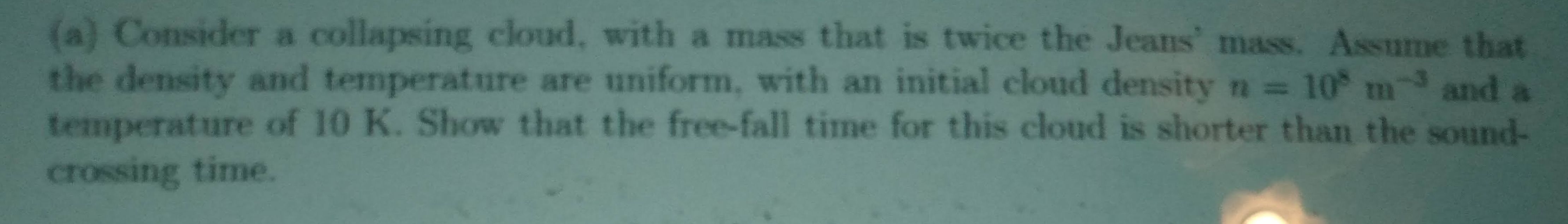 Solved (a) ﻿Consider a collapsing cloud, with a mass that is | Chegg.com