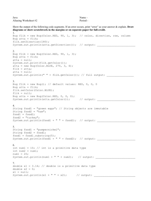 Solved Java Aliasing Worksheet2 Pened Show the output of the | Chegg.com