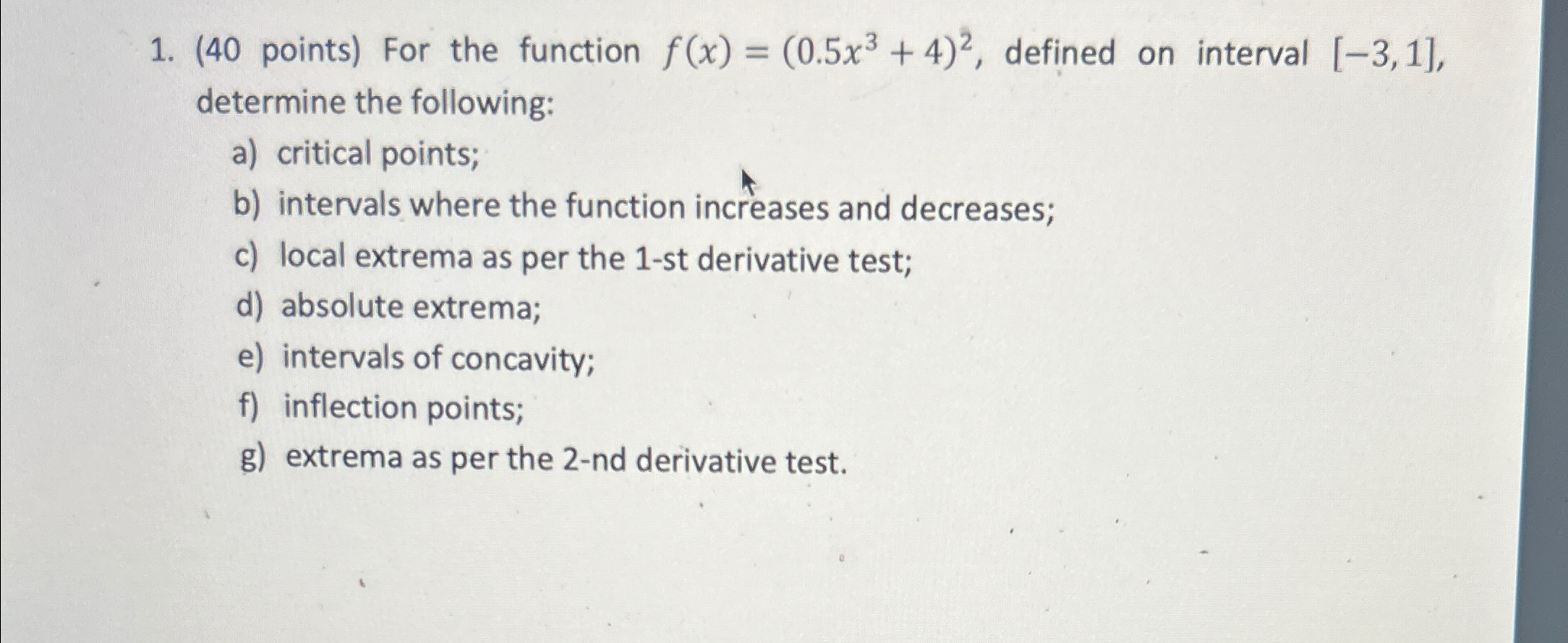 Solved (40 ﻿points) ﻿For the function f(x)=(0.5x3+4)2, | Chegg.com