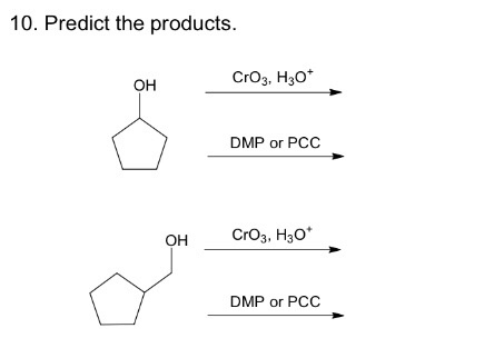 Solved 10. Predict the products. он CrO3, H30* DMP or PCC OH | Chegg.com
