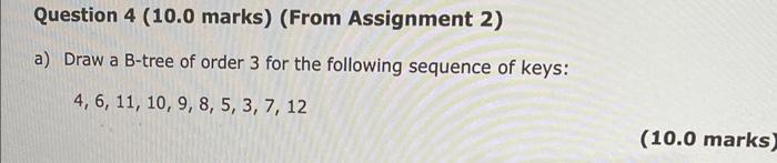 Solved Question 4 (10.0 marks) (From Assignment 2) a) Draw a | Chegg.com