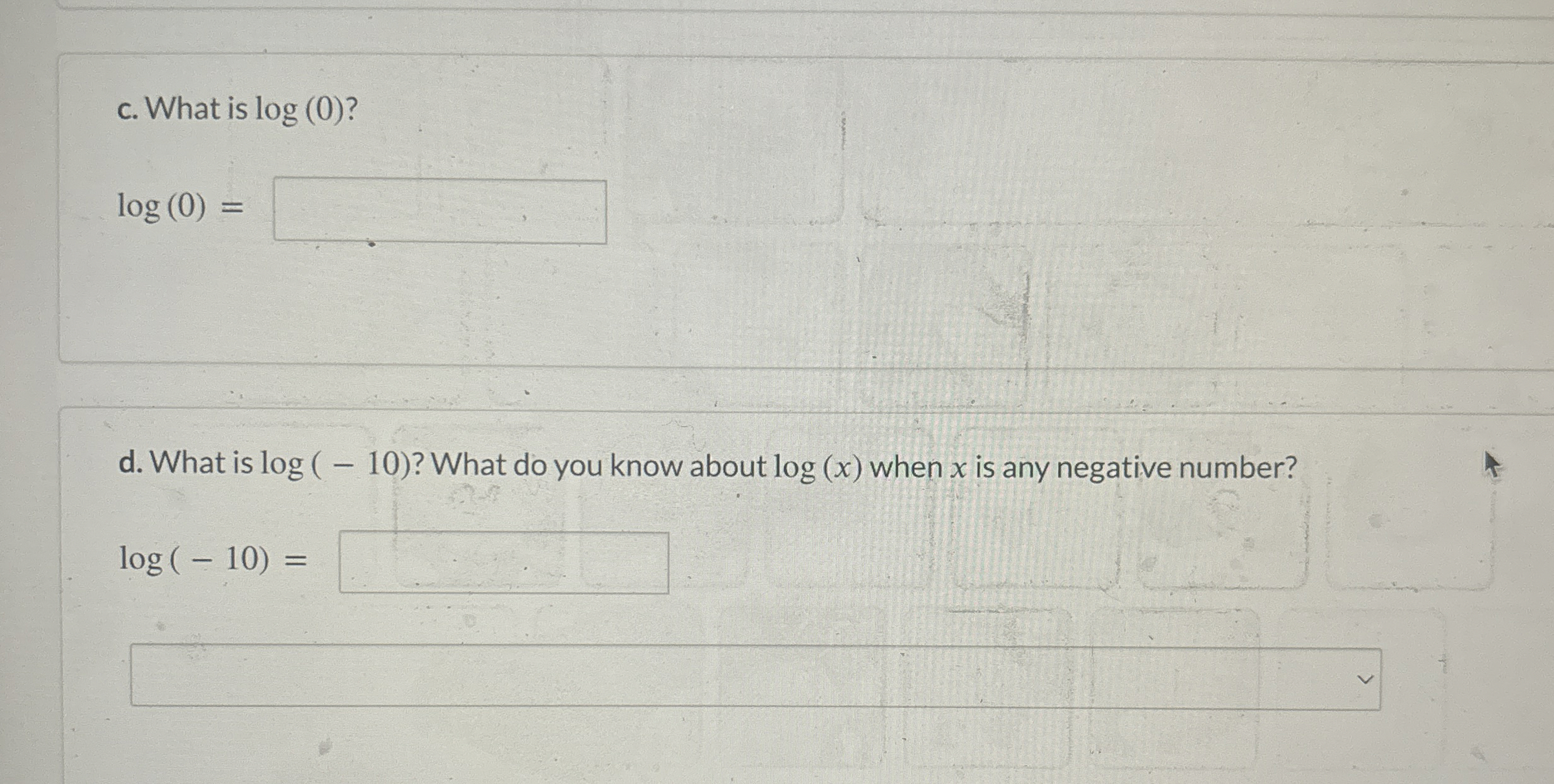 Solved c. ﻿What is log(0) ?log(0)= d. ﻿What is log(-10) ? | Chegg.com