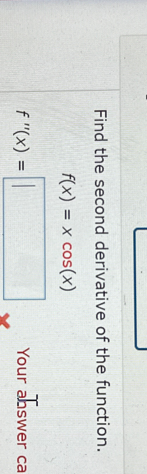 Solved Find the second derivative of the | Chegg.com