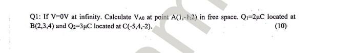 Solved Q1: If V=0 V at infinity. Calculate VA0 at point | Chegg.com