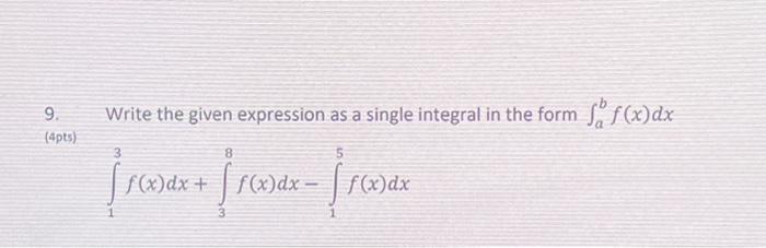 Solved 9. Write the given expression as a single integral in | Chegg.com