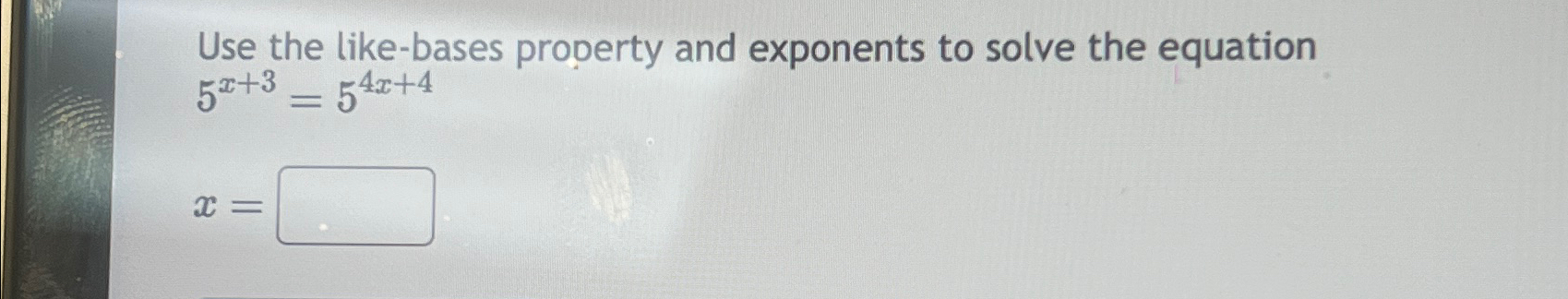 Solved Use the like-bases property and exponents to solve | Chegg.com