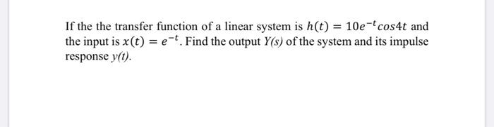 Solved If the the transfer function of a linear system is | Chegg.com