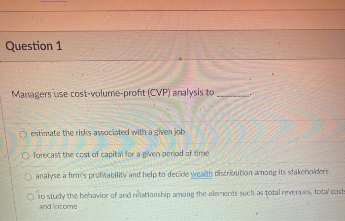 Solved Question 1 Managers use cost-volume-profit (CVP) | Chegg.com