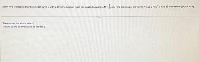 Solved A thin wire represented by the smooth curve C with a | Chegg.com