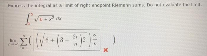 Solved Express the integral as a limit of right endpoint | Chegg.com