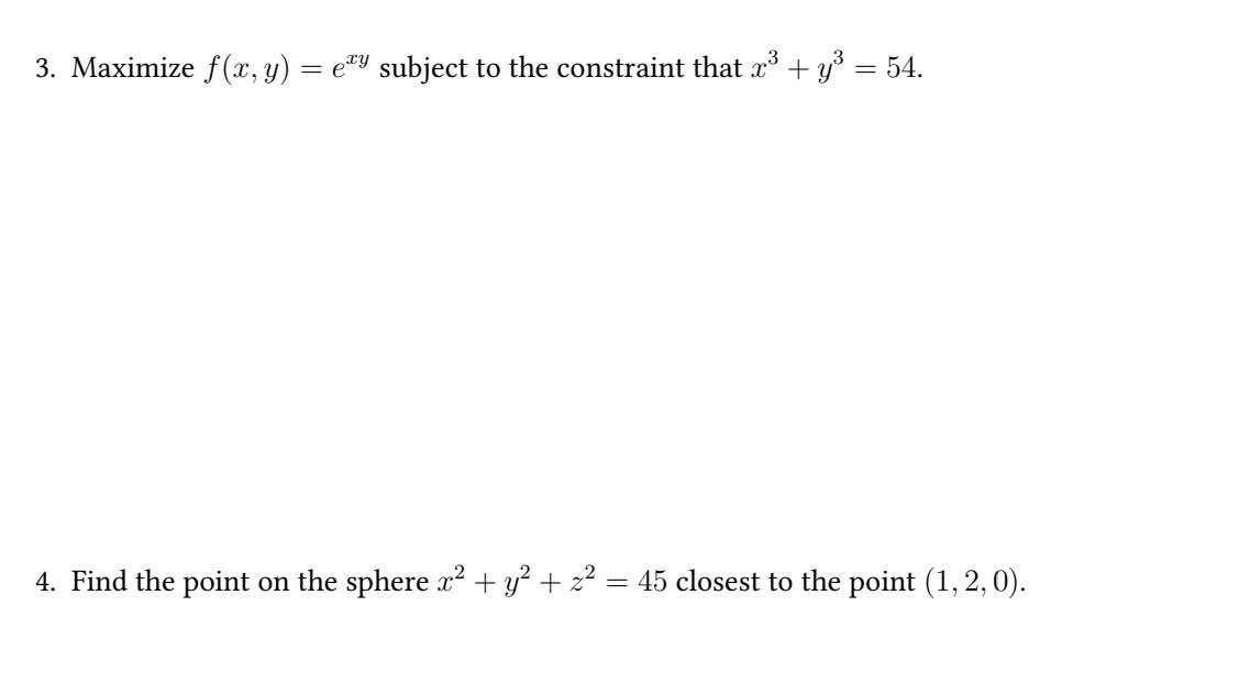 Solved 3. Maximize f(x,y)=exy subject to the constraint that | Chegg.com