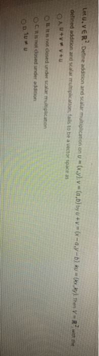 Solved Letu.VER Define addition and scalar multiplication on | Chegg.com
