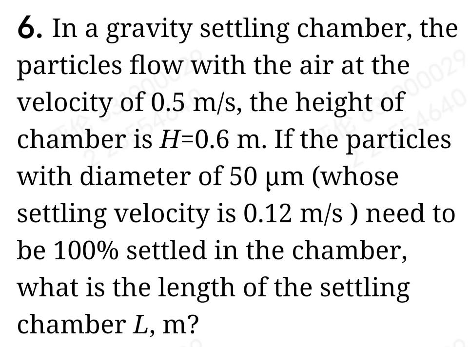 Solved 6. In a gravity settling chamber, the particles flow | Chegg.com