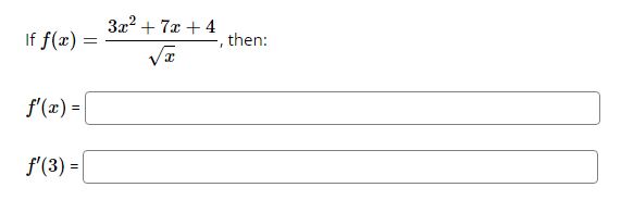 Solved If f(x)=3x2+7x+4x2, ﻿then:f'(x)=f'(3)= | Chegg.com