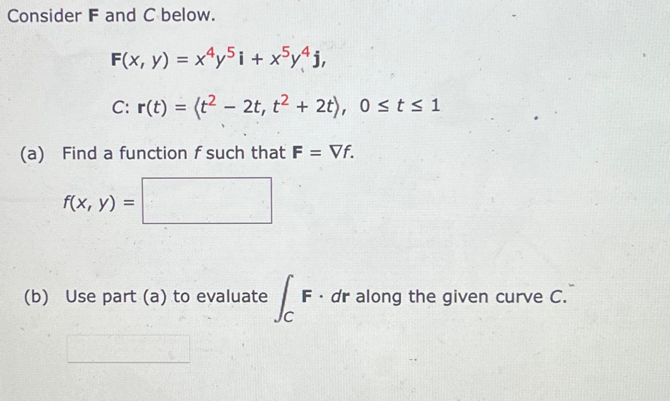 Solved Consider F ﻿and C ﻿below.F(x,y)=x4y5i+x5y4j ﻿C: | Chegg.com