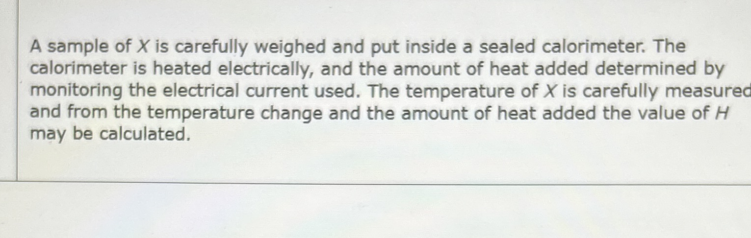 Solved A sample of x ﻿is carefully weighed and put inside a | Chegg.com