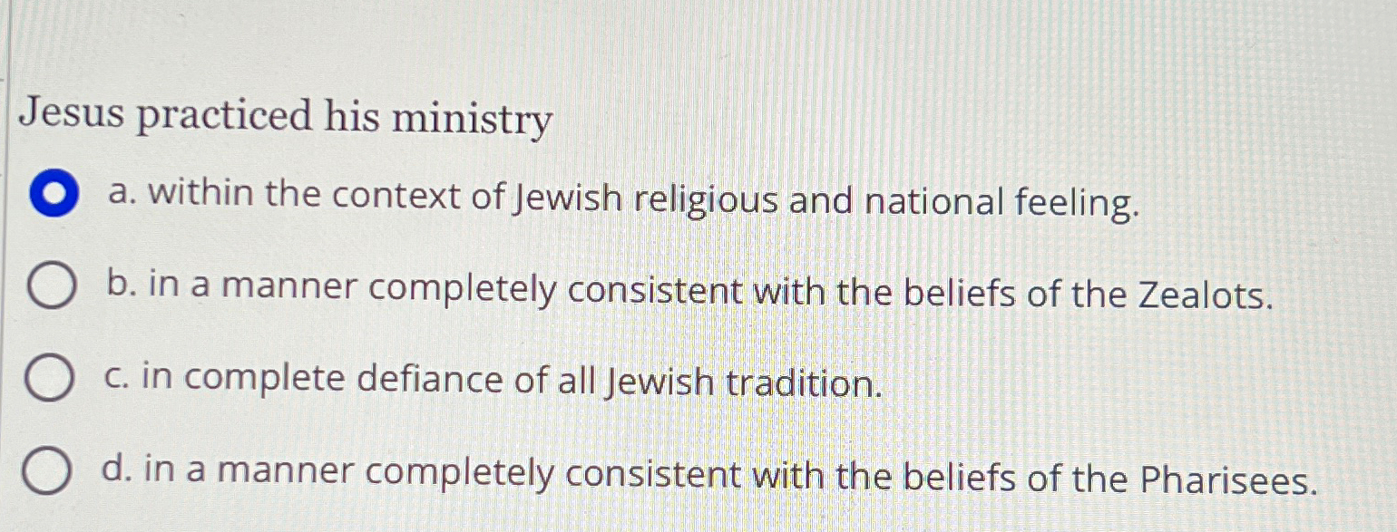 Solved Jesus practiced his ministrya. ﻿within the context of | Chegg.com