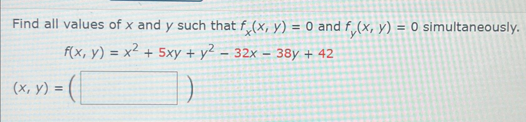 Solved Find all values of x ﻿and y ﻿such that fx(x,y)=0 ﻿and | Chegg.com