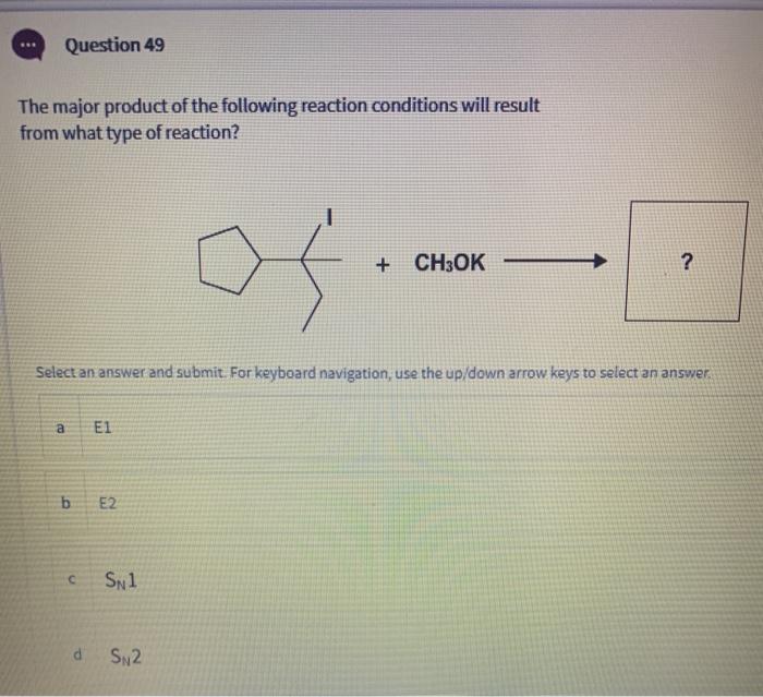 Solved Question 49 The major product of the following | Chegg.com