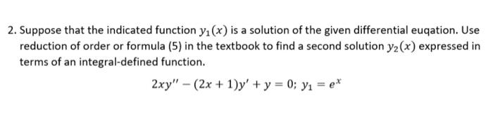 Solved 2. Suppose that the indicated function y1(x) is a | Chegg.com