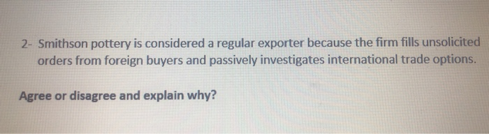Solved 2- Smithson pottery is considered a regular exporter | Chegg.com