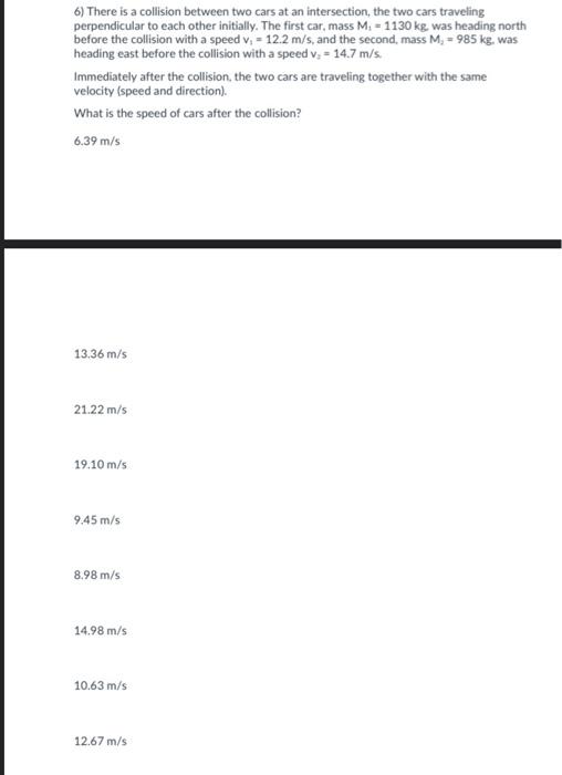Solved 6) There is a collision between two cars at an | Chegg.com