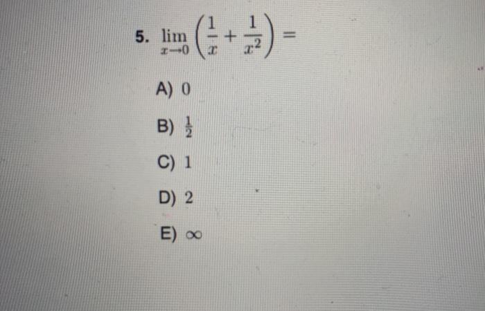 Solved 5. lim 1-0 + A) 0 B) C) 1 D) 2 E) o | Chegg.com