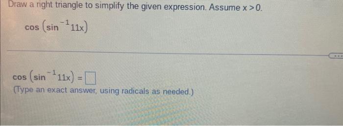Solved Draw a right triangle to simplify the given | Chegg.com