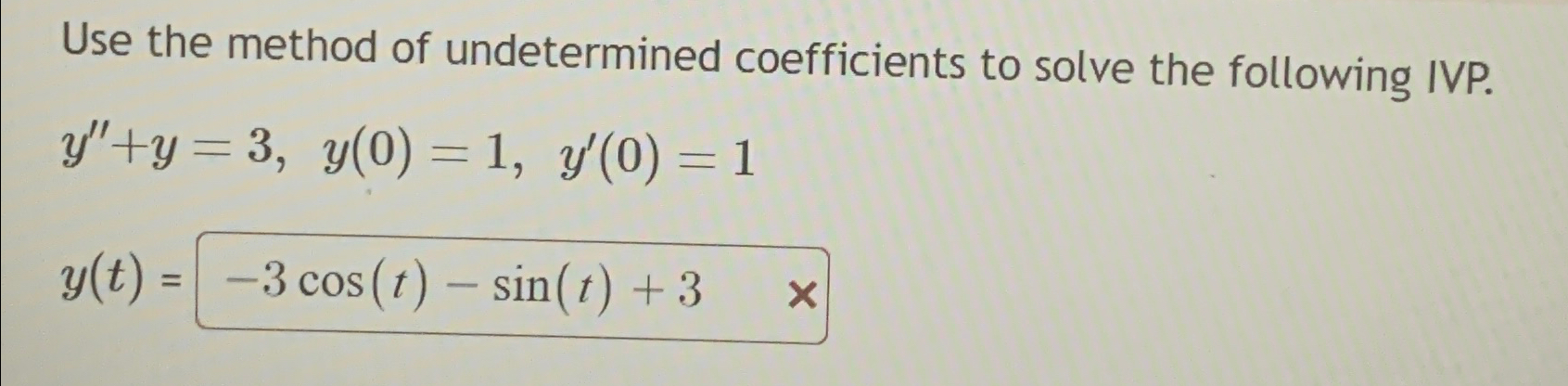 Solved Use the method of undetermined coefficients to solve | Chegg.com