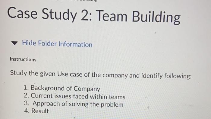 Case Study 2: Team Building Hide Folder Information | Chegg.com