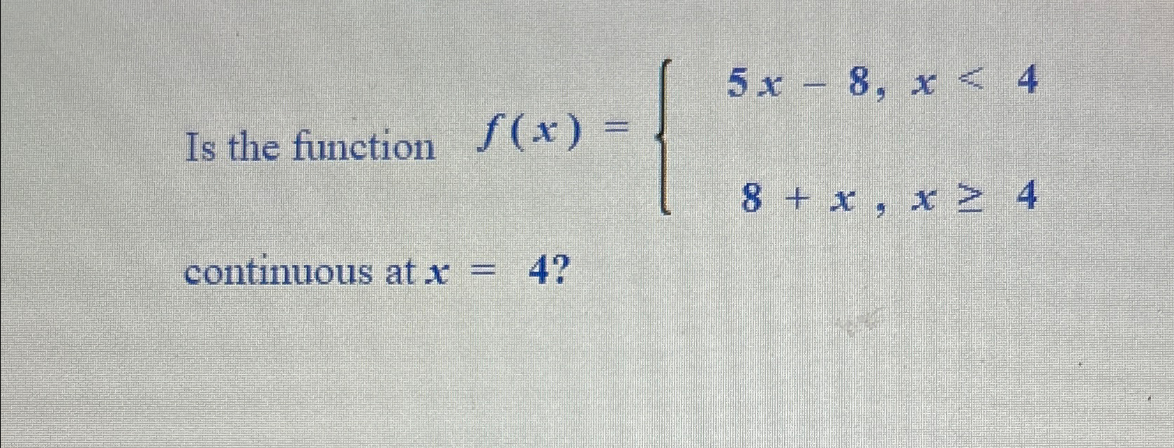Solved Is the function f(x)={5x-8,x